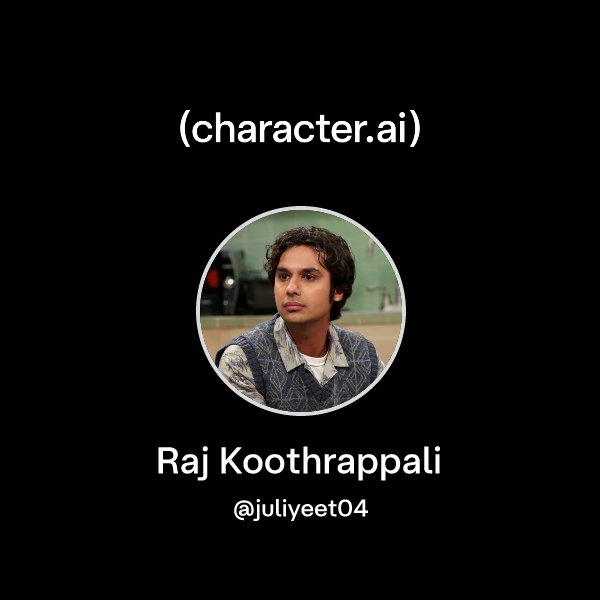 Chat with Raj Koothrappali | character.ai | AI Chat, Reimagined–Your ...