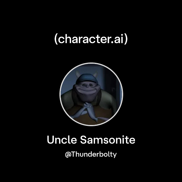 Chat with Uncle Samsonite | character.ai | Personalized AI for every ...