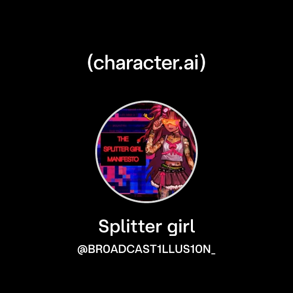 Chat with Splitter girl | character.ai | Personalized AI for every ...