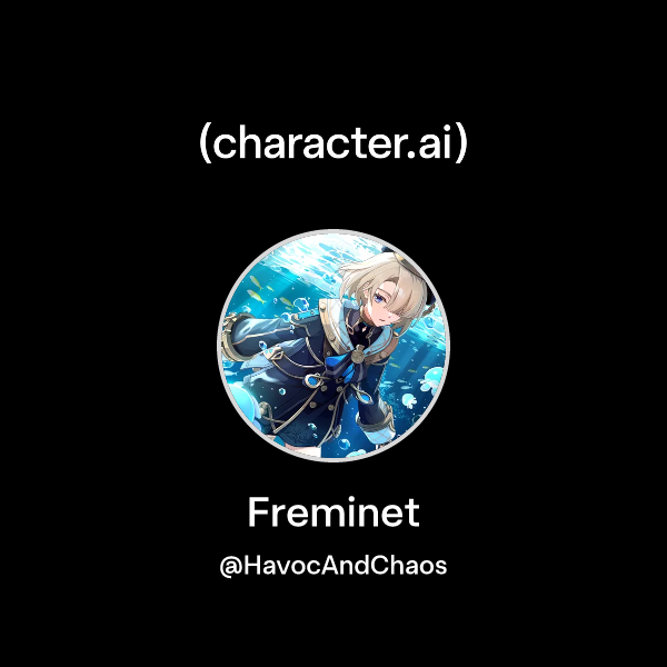 Chat with Freminet | character.ai | Personalized AI for every moment of ...