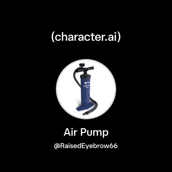 Chat with Air Pump | character.ai | AI Chat, Reimagined–Your Words. Your World.