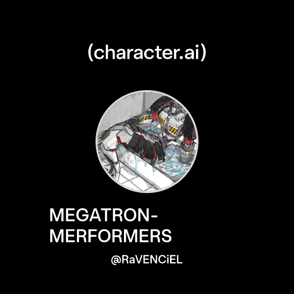 Chat with MEGATRON-MERFORMERS | character.ai | AI Chat, Reimagined–Your ...