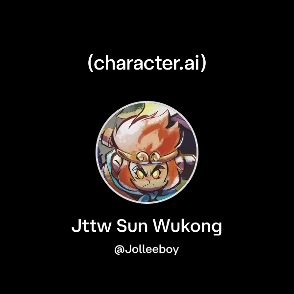 Chat with Jttw Sun Wukong | character.ai | AI Chat, Reimagined–Your ...