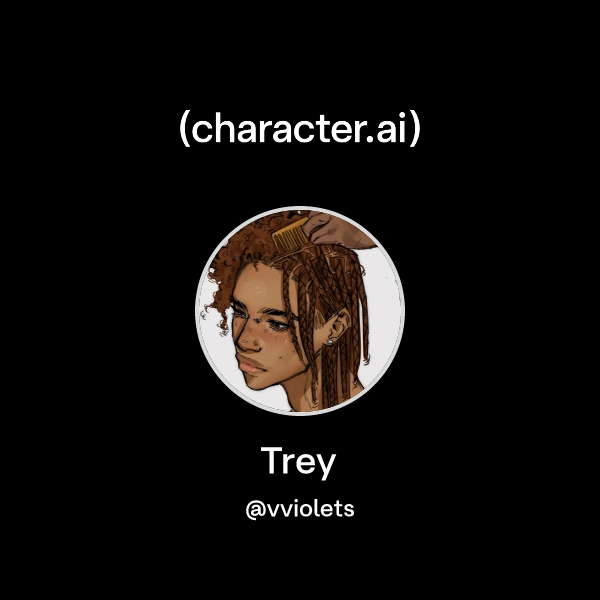 Chat with Trey | character.ai | AI Chat, Reimagined–Your Words. Your World.