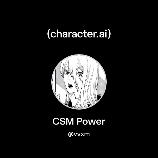 Chat with CSM Power | character.ai | AI Chat, Reimagined–Your Words ...