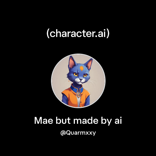 Chat with Mae but made by ai | character.ai | AI Chat, Reimagined–Your ...