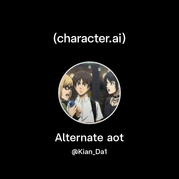 Chat with Alternate aot | character.ai | Personalized AI for every ...
