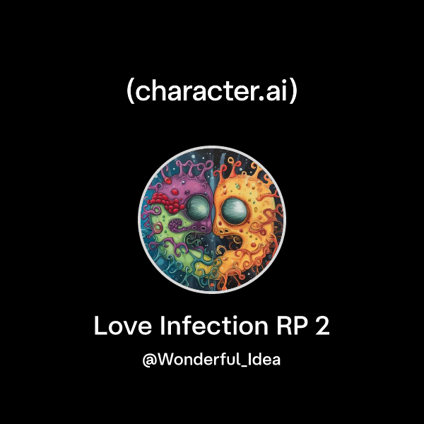 Chat with Love Infection RP 2 | character.ai | AI Chat, Reimagined–Your ...