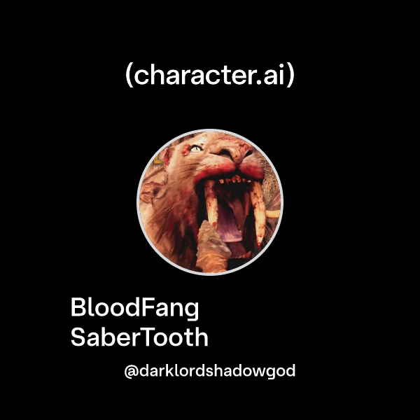 Chat with BloodFang SaberTooth | character.ai | Personalized AI for ...