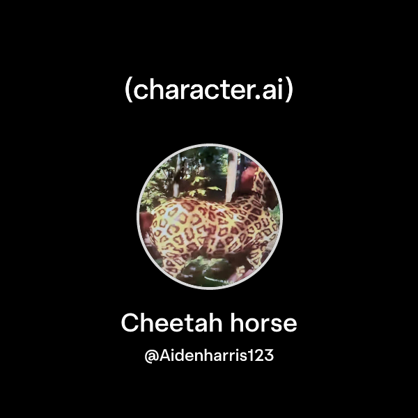 Chat with Cheetah horse | character.ai | Personalized AI for every ...