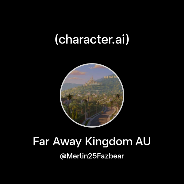 Chat with Far Away Kingdom AU | character.ai | Personalized AI for every moment of your day