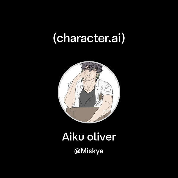 Chat with Aiku oliver | character.ai | AI Chat, Reimagined–Your Words. Your World.