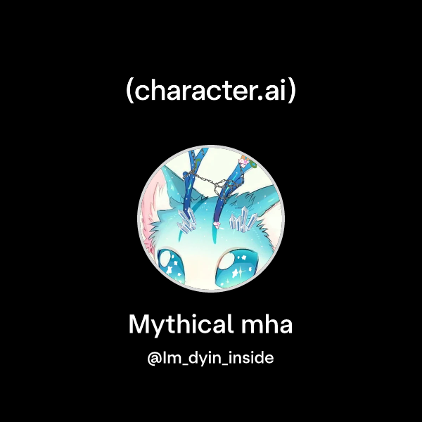 Chat with Mythical mha | character.ai | AI Chat, Reimagined–Your Words ...