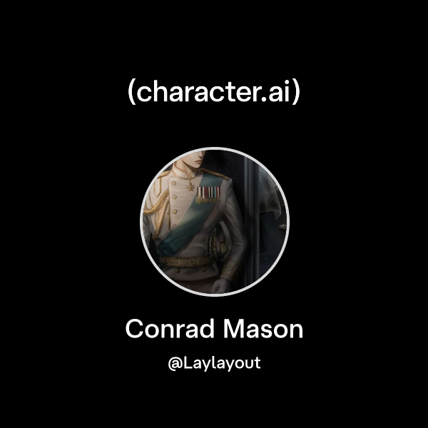 Chat with Conrad Mason | character.ai | AI Chat, Reimagined–Your Words. Your World.