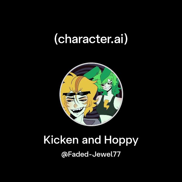 Chat with Kicken and Hoppy | character.ai | Personalized AI for every ...