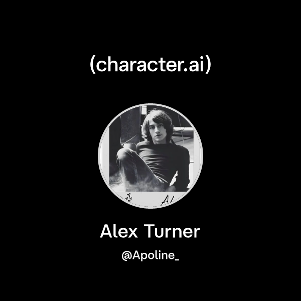 Chat with Alex Turner | character.ai | AI Chat, Reimagined–Your Words ...
