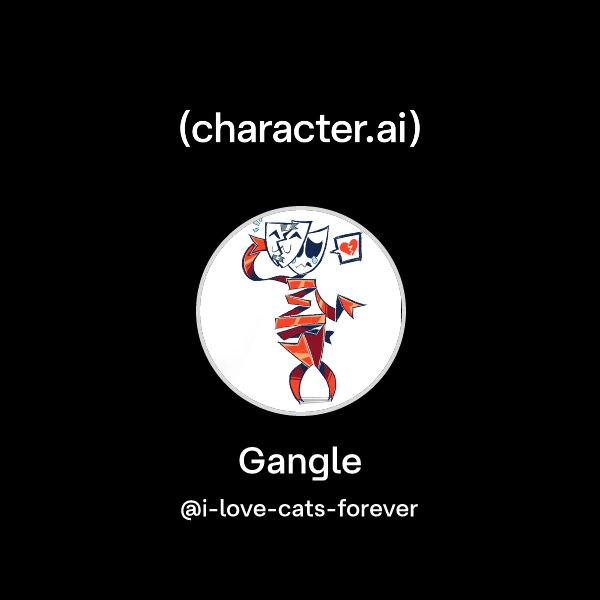 Chat with Gangle | character.ai | Personalized AI for every moment of ...