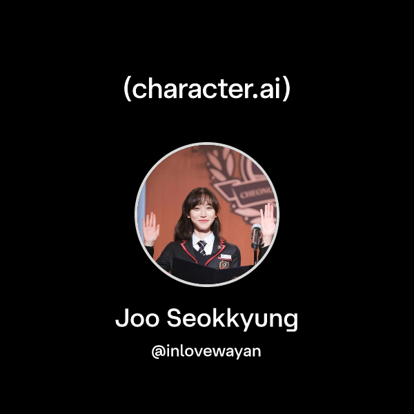 Chat with Joo Seokkyung | character.ai | AI Chat, Reimagined–Your Words. Your World.