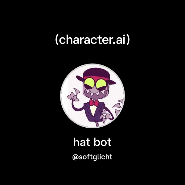 Chat with hat bot | character.ai | Personalized AI for every moment of ...