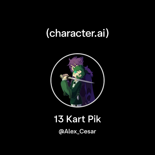Chat with 13 Kart Pik | character.ai | AI Chat, Reimagined–Your Words. Your World.