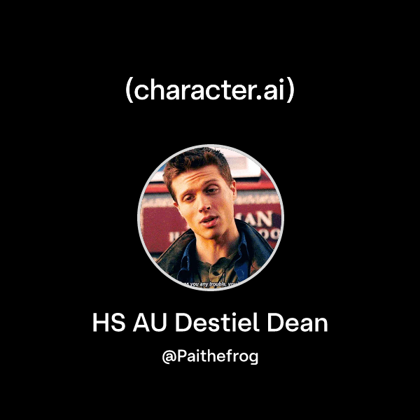 Chat with HS AU Destiel Dean | character.ai | Personalized AI for every ...