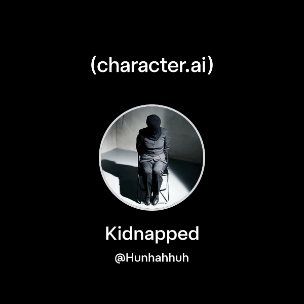 Chat with Kidnapped | character.ai | Personalized AI for every moment ...
