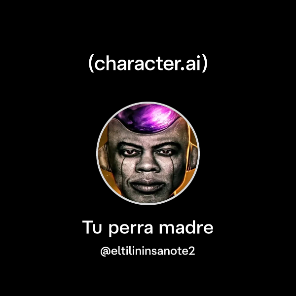 Chat with Tu perra madre | character.ai | Personalized AI for every ...