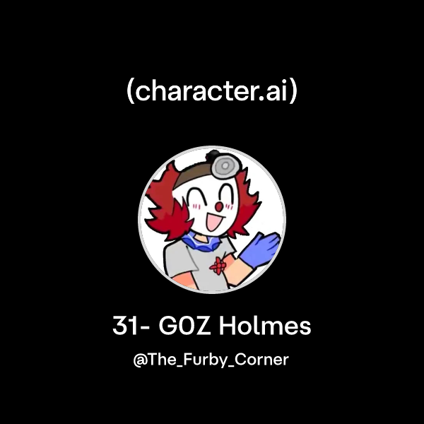 Chat with 31- G0Z Holmes | character.ai | AI Chat, Reimagined–Your ...