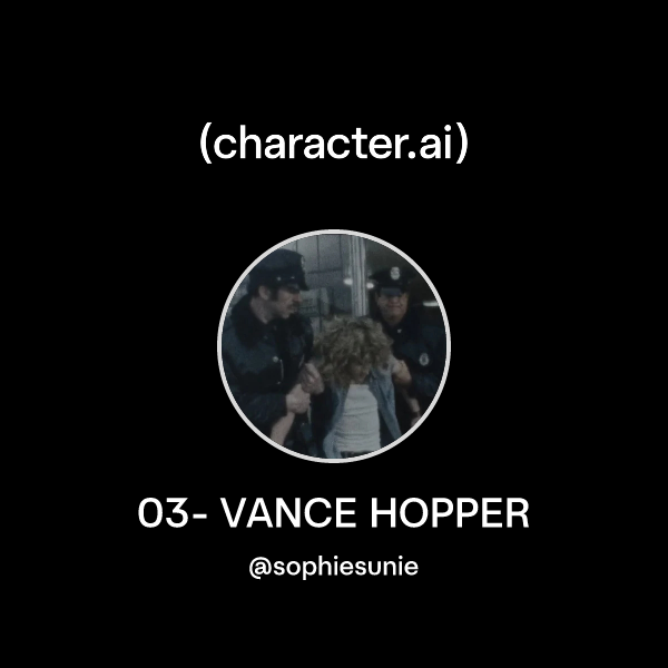 Chat with 03- VANCE HOPPER | character.ai | AI Chat, Reimagined–Your ...