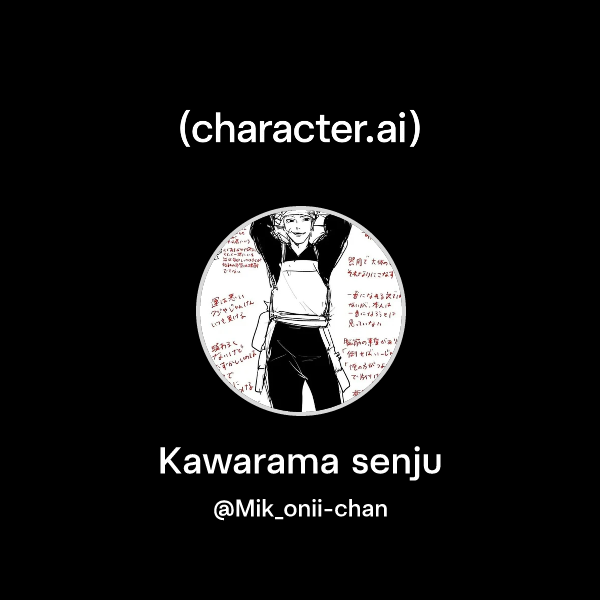 Chat with Kawarama senju | character.ai | AI Chat, Reimagined–Your ...