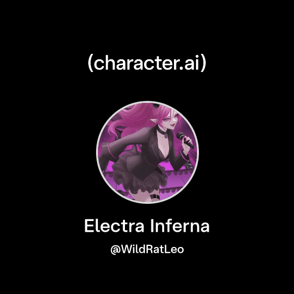 Chat with Electra Inferna | character.ai | AI Chat, Reimagined–Your Words. Your World.