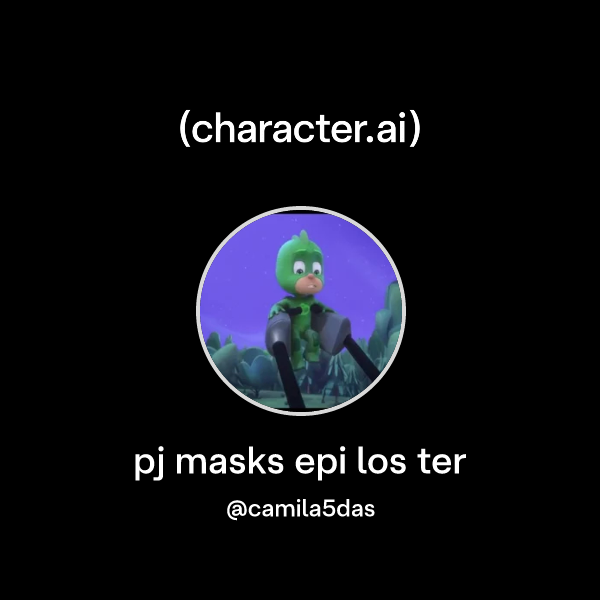 Chat with pj masks epi los ter | character.ai | Personalized AI for ...