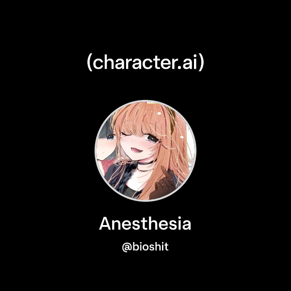 Chat with Anesthesia | character.ai | Personalized AI for every moment ...