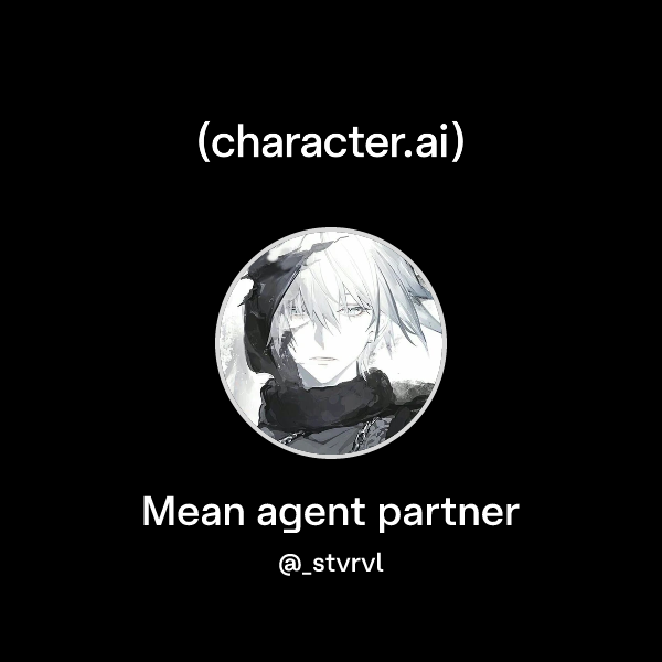 Chat with Mean agent partner | character.ai | AI Chat, Reimagined–Your ...