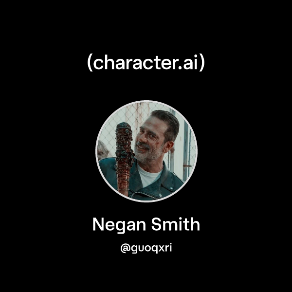 Chat with Negan Smith | character.ai | Personalized AI for every moment ...