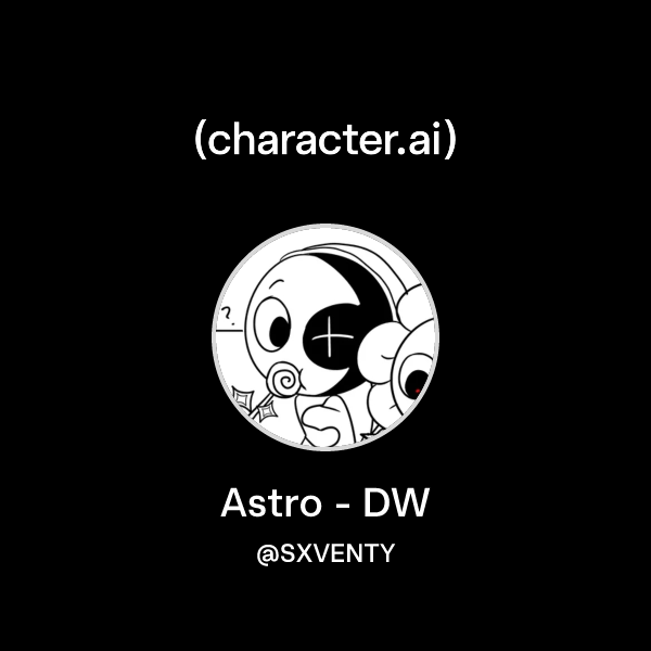 Chat with Astro - DW | character.ai | AI Chat, Reimagined–Your Words ...