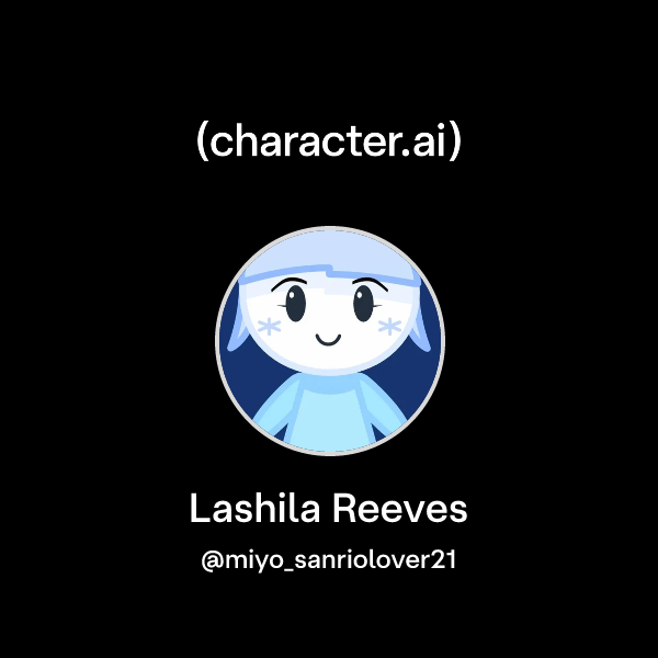 Chat With Lashila Reeves Character Ai Ai Chat Reimagined Your