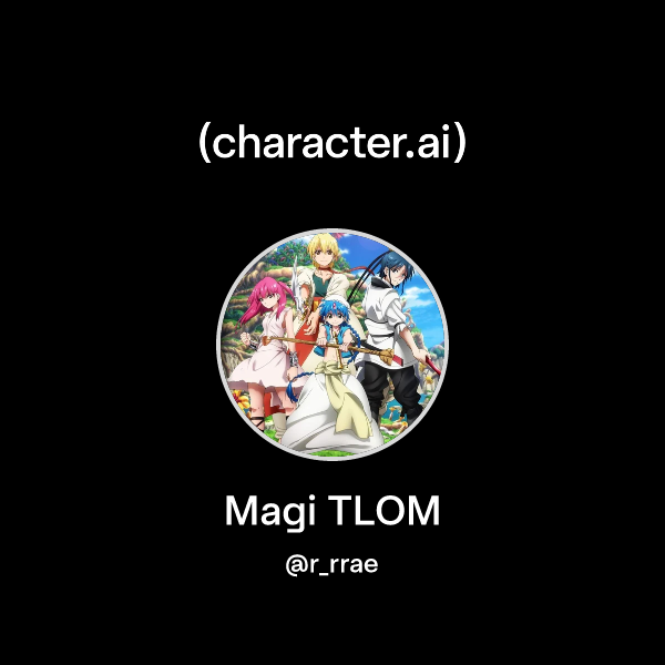 Chat with Magi TLOM | character.ai | AI Chat, Reimagined–Your Words ...