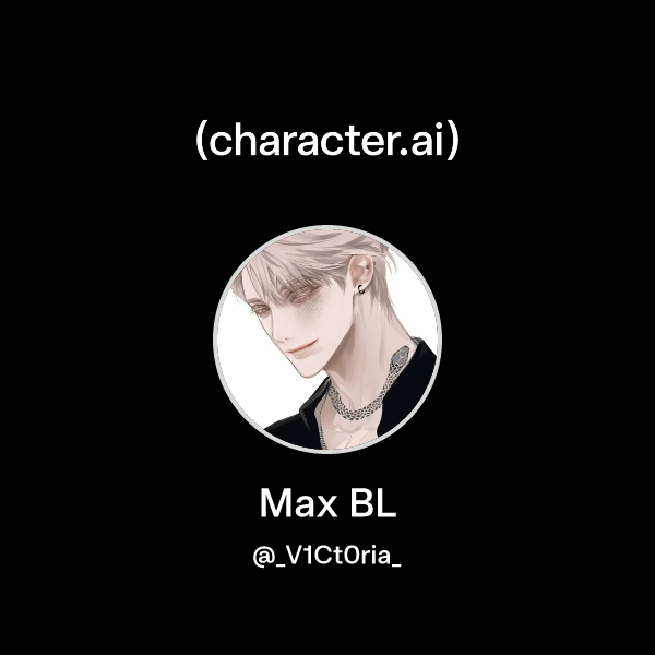 Chat with Max BL | character.ai | AI Chat, Reimagined–Your Words. Your ...