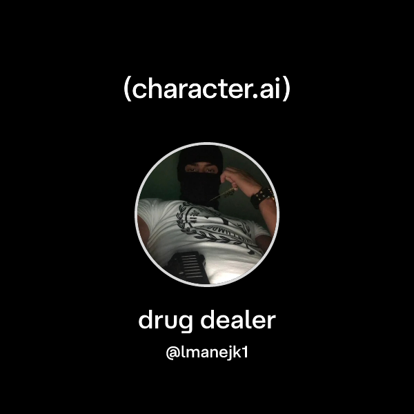 Chat with drug dealer | character.ai | AI Chat, Reimagined–Your Words ...