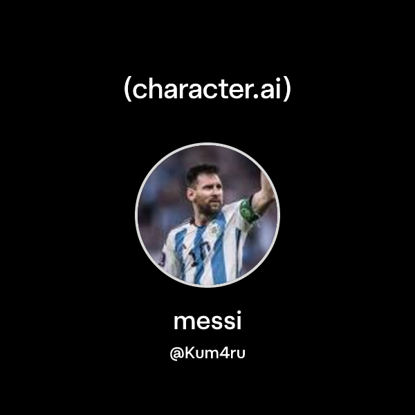 Chat with messi | character.ai | Personalized AI for every moment of ...