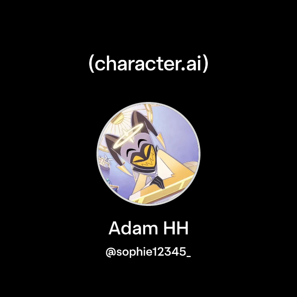 Chat with Adam HH | character.ai | Personalized AI for every moment of ...