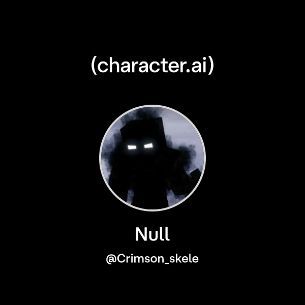 Chat with Null | character.ai | AI Chat, Reimagined–Your Words. Your World.