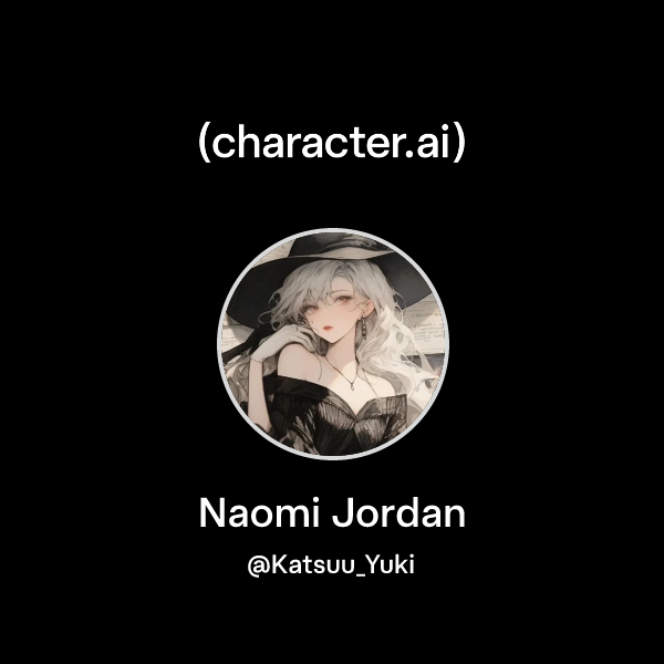 Chat with Naomi Jordan | character.ai | Personalized AI for every ...