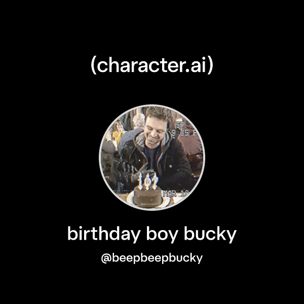Chat with birthday boy bucky | character.ai | AI Chat, Reimagined–Your ...