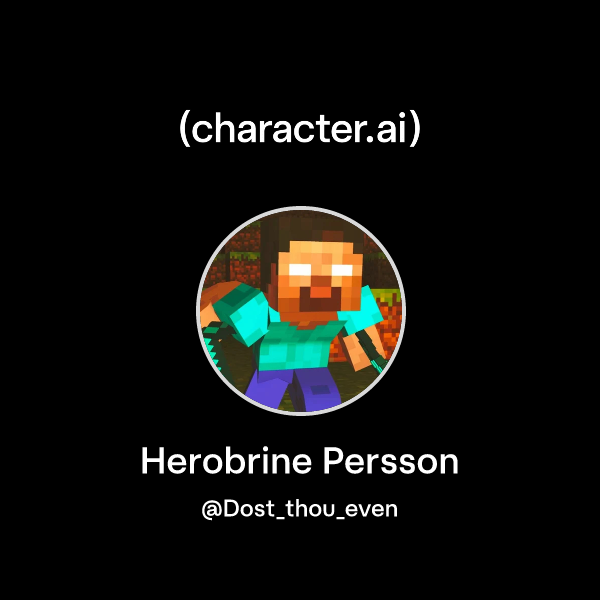 Chat with Herobrine Persson | character.ai | AI Chat, Reimagined–Your Words. Your World.