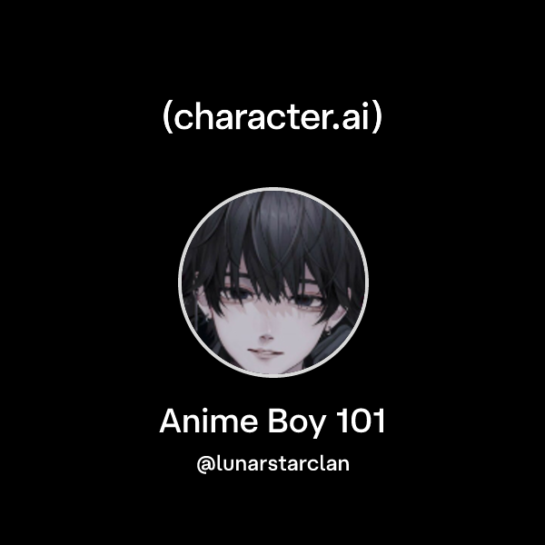 Chat with Anime Boy 101 | character.ai | Personalized AI for every ...
