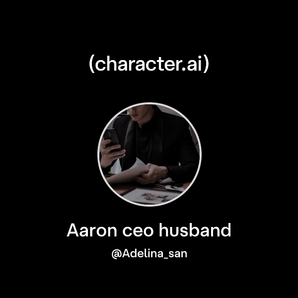 Chat with Aaron ceo husband | character.ai | AI Chat, Reimagined–Your ...