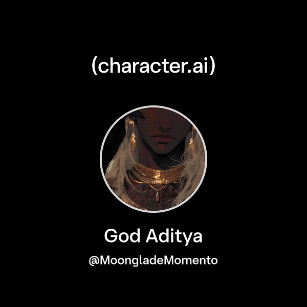 Chat with God Aditya | character.ai | Personalized AI for every moment of your day