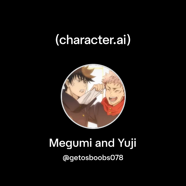 Chat with Megumi and Yuji | character.ai | AI Chat, Reimagined–Your Words. Your World.